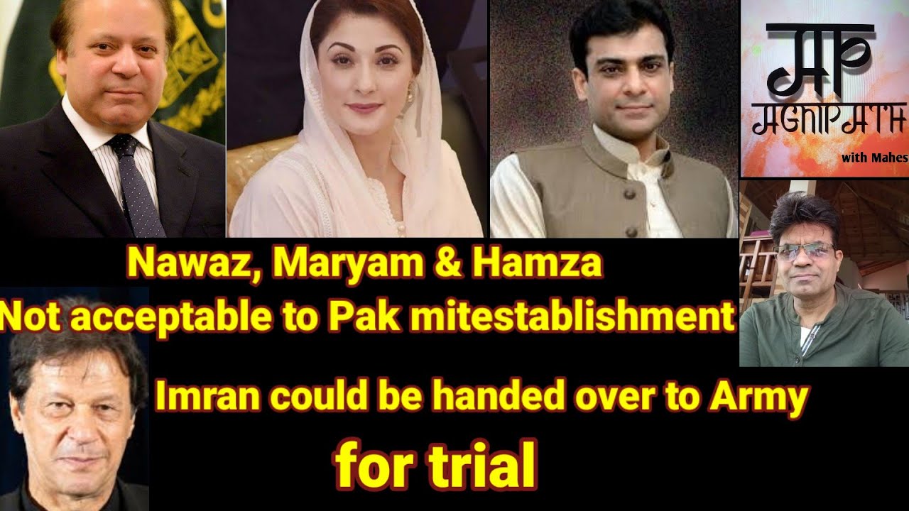 Nawaz, Maryam, Hamza not acceptable to Pak mitestablishment. Imran ...