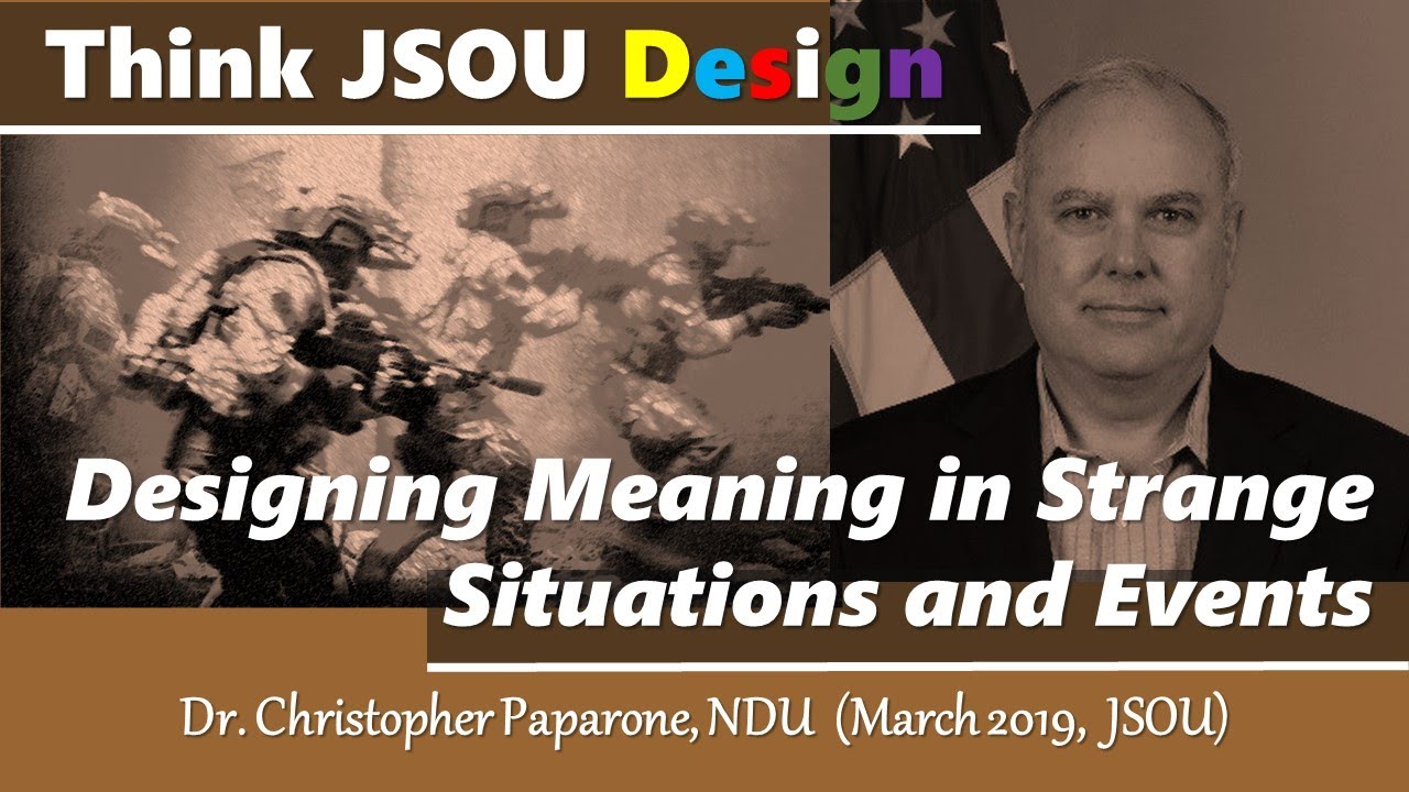 Dr. Chris Paparone, NDU: "Designing Meaning in Strange Situations and ...
