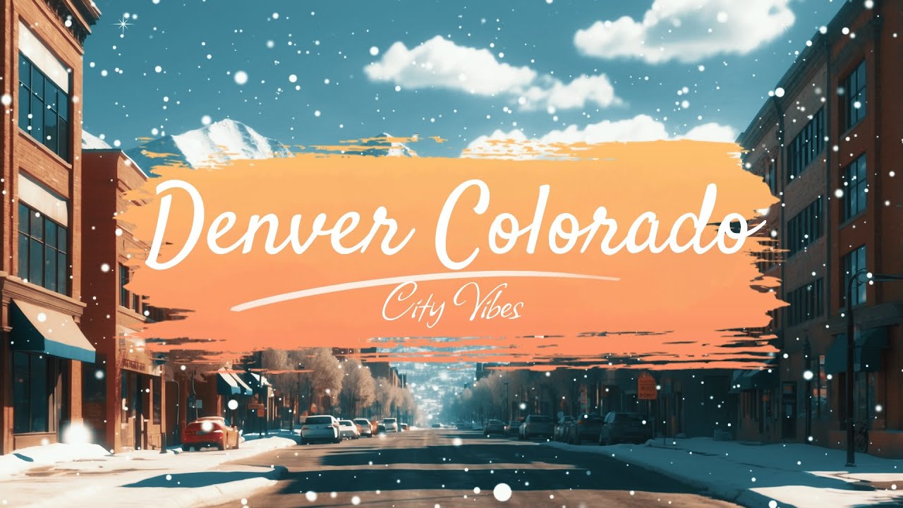 Denver Colorado Mountain Vibes 🌴 Lofi Beats for Relaxing & Studying ...