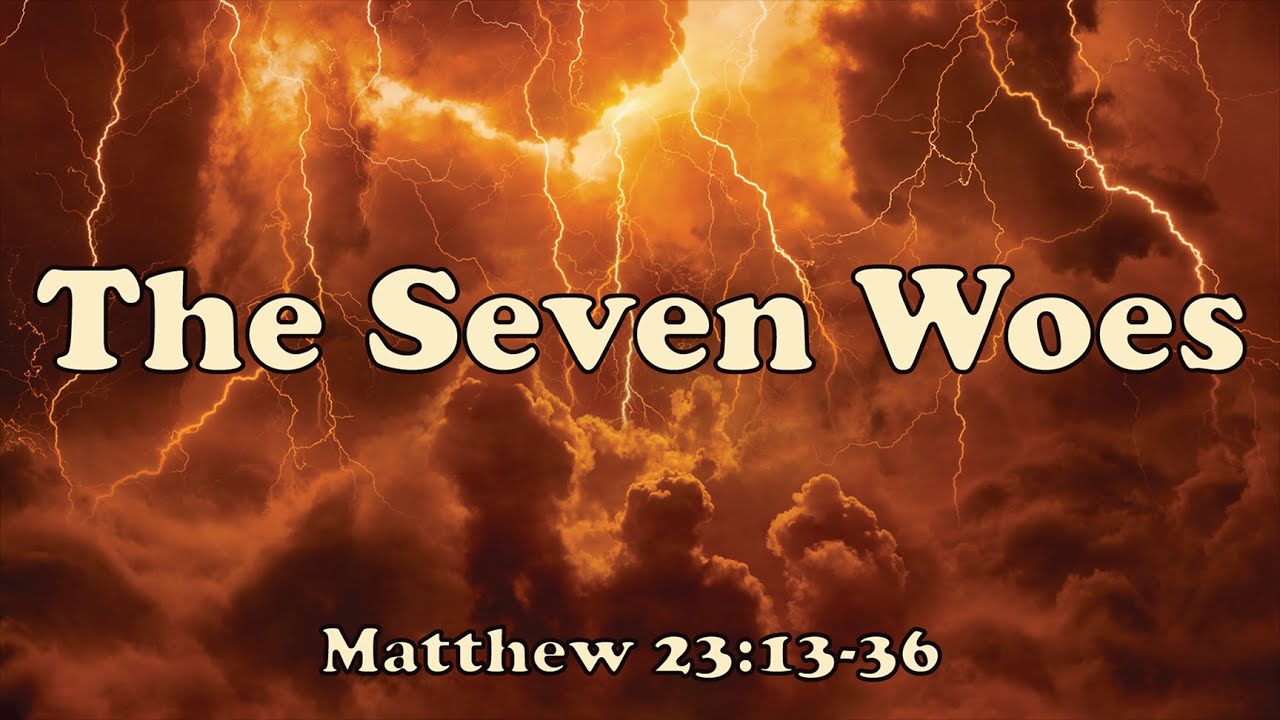 The Seven Woes Matthew 23 13 36 YouTube the-seven-woes-matthew-23-13-36-youtube