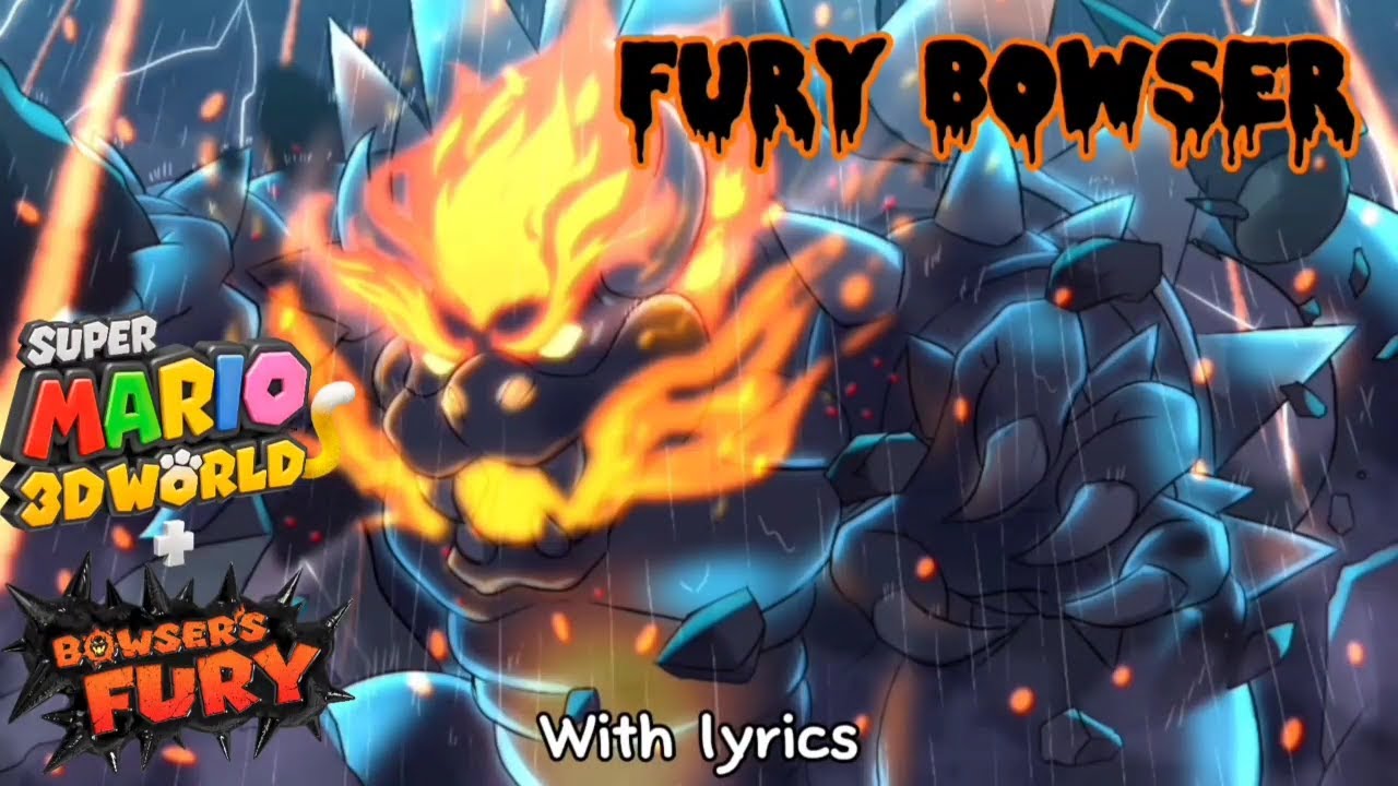 FURY BOWSER WITH LYRICS - Super Mario 3D World + Bowser's Fury Cover ...