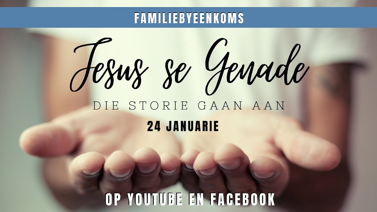 Jesus Se Genade - Die Storie Gaan Aan - Bo 12 - 24 Januarie 2021 - Lae ...