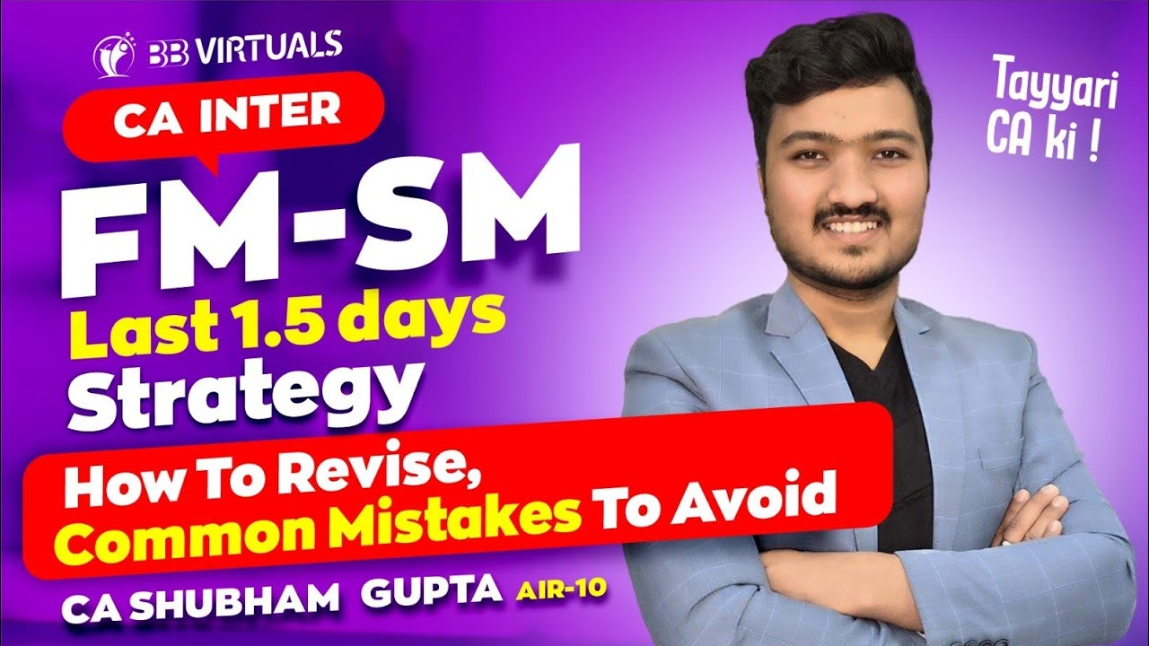 CA inter May Sep 24 exams FM-SM Last 1.5 days Strategy Study Plan! How to revise and split time ...