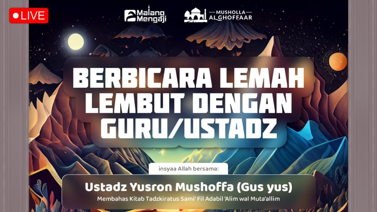 Berbicara Lemah Lembut dengan Guru/Ustadz. Ustadz Yusron Mushoffa (Gus ...