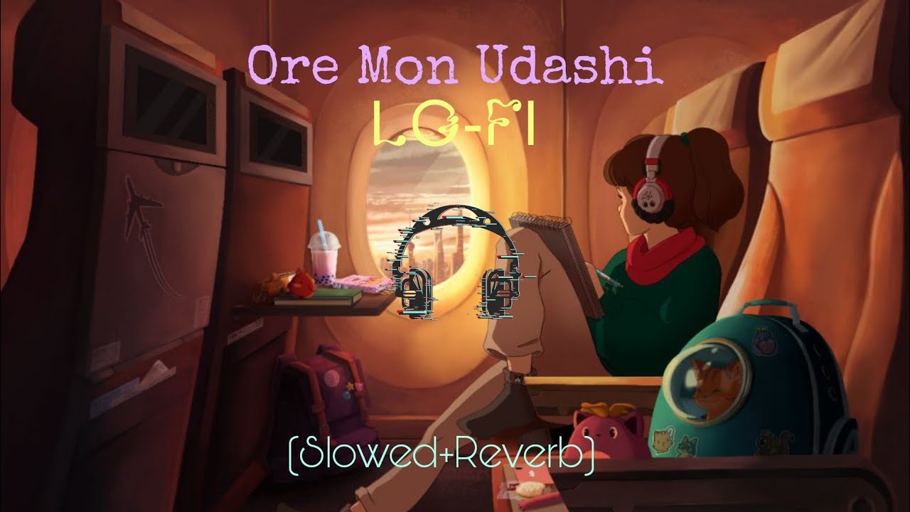 Ore Mon Udashi_ Lo-Fi (Slowed+Reverb) - YouTube