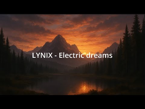 LYNIX - Electric dreams - YouTube