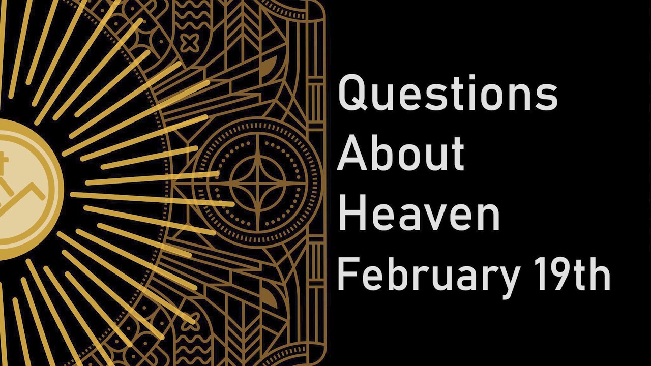 Questions About Heaven - February 19th - No Audio - YouTube