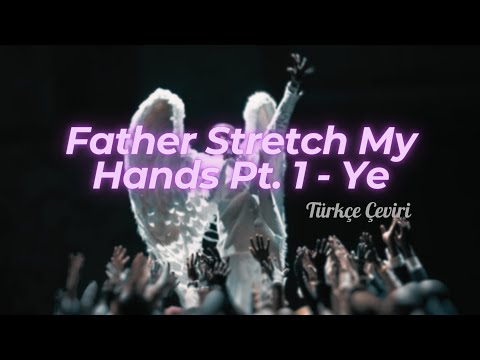 Father Stretch My Hands pt. 1 - Kanye West Türkçe Lyrics Çeviri