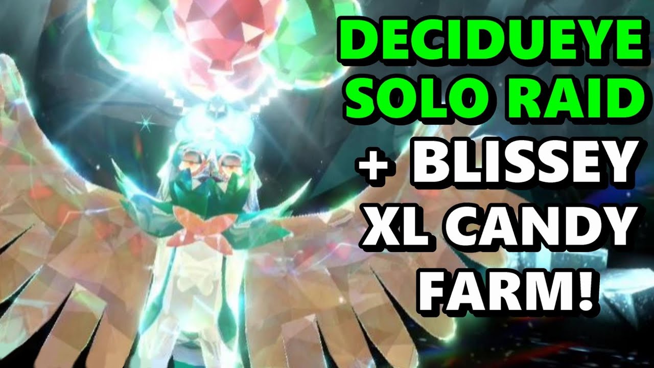 DECIDUEYE SOLO RAID + INSANE XL Candy Farming From New BLISSEY RAIDS ...