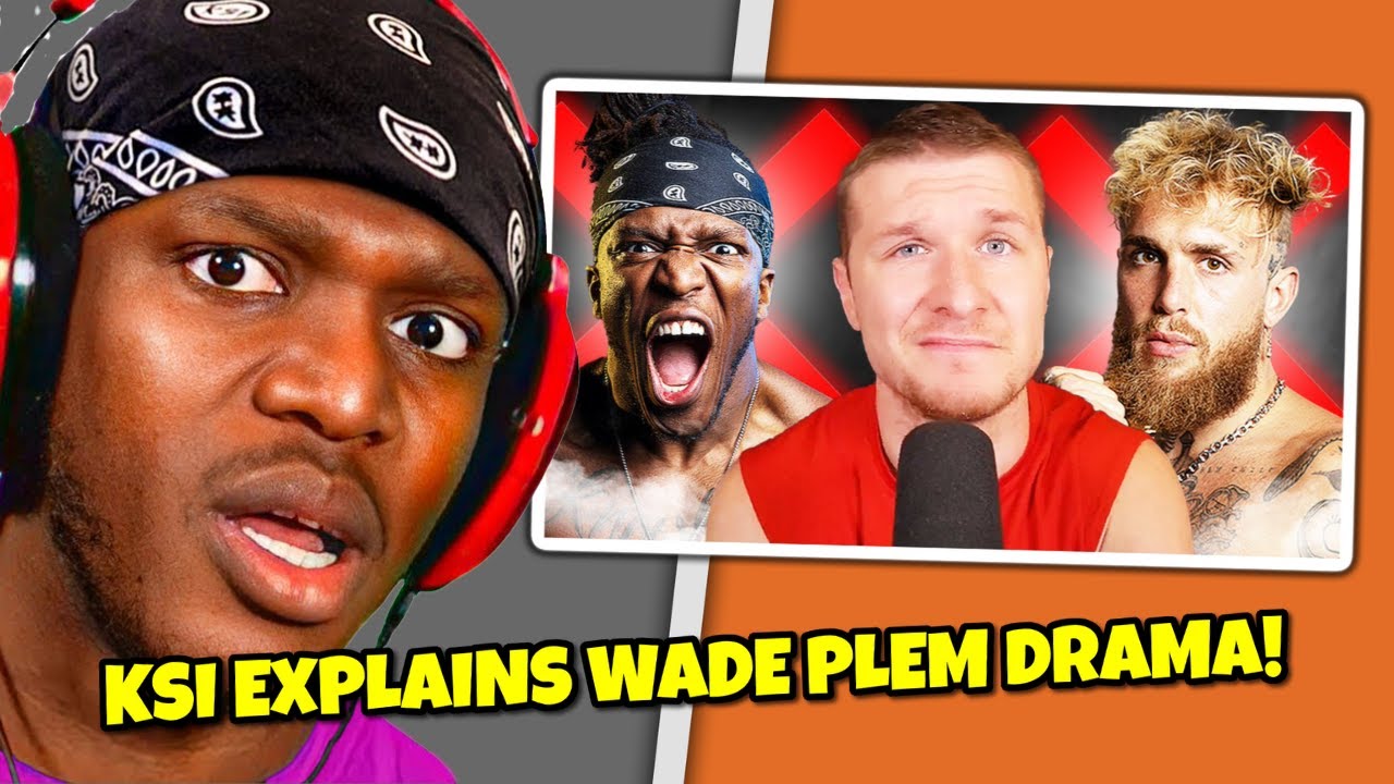 KSI EXPLAINS Wade Plem Drama! - YouTube