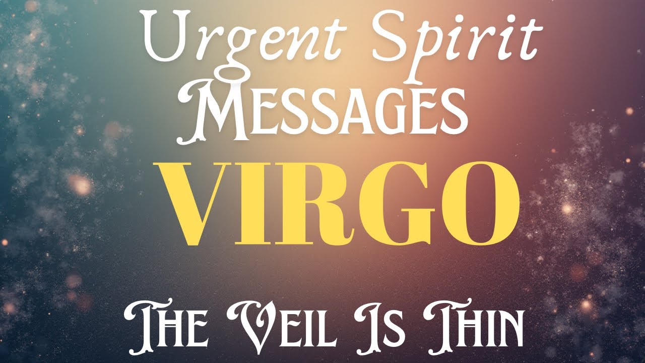 VIRGO Tarot~Bonus Readings~AsThe Veil Grows Thin~Divine Messages💰 ️🌎🔮 ...