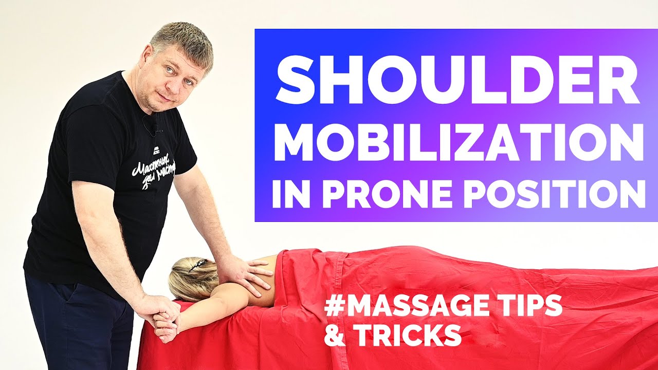 Massage Tips & Tricks — Shoulder Mobilization in Prone Position - YouTube