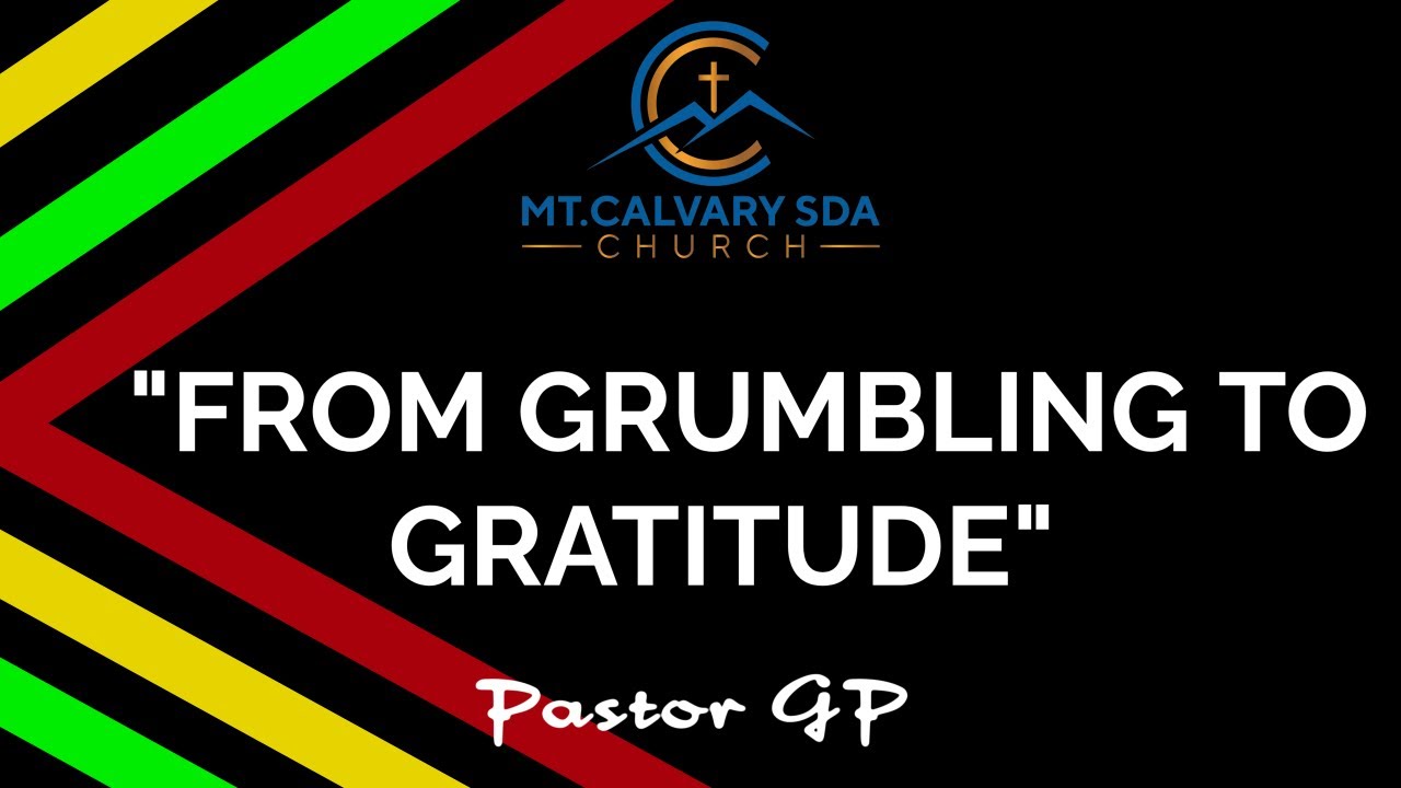 "FROM GRUMBLING TO GRATITUDE" - YouTube