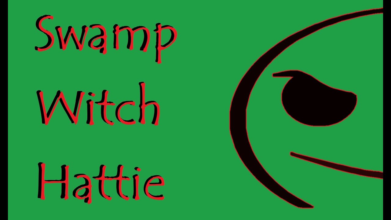 Swamp Witch Hattie - YouTube