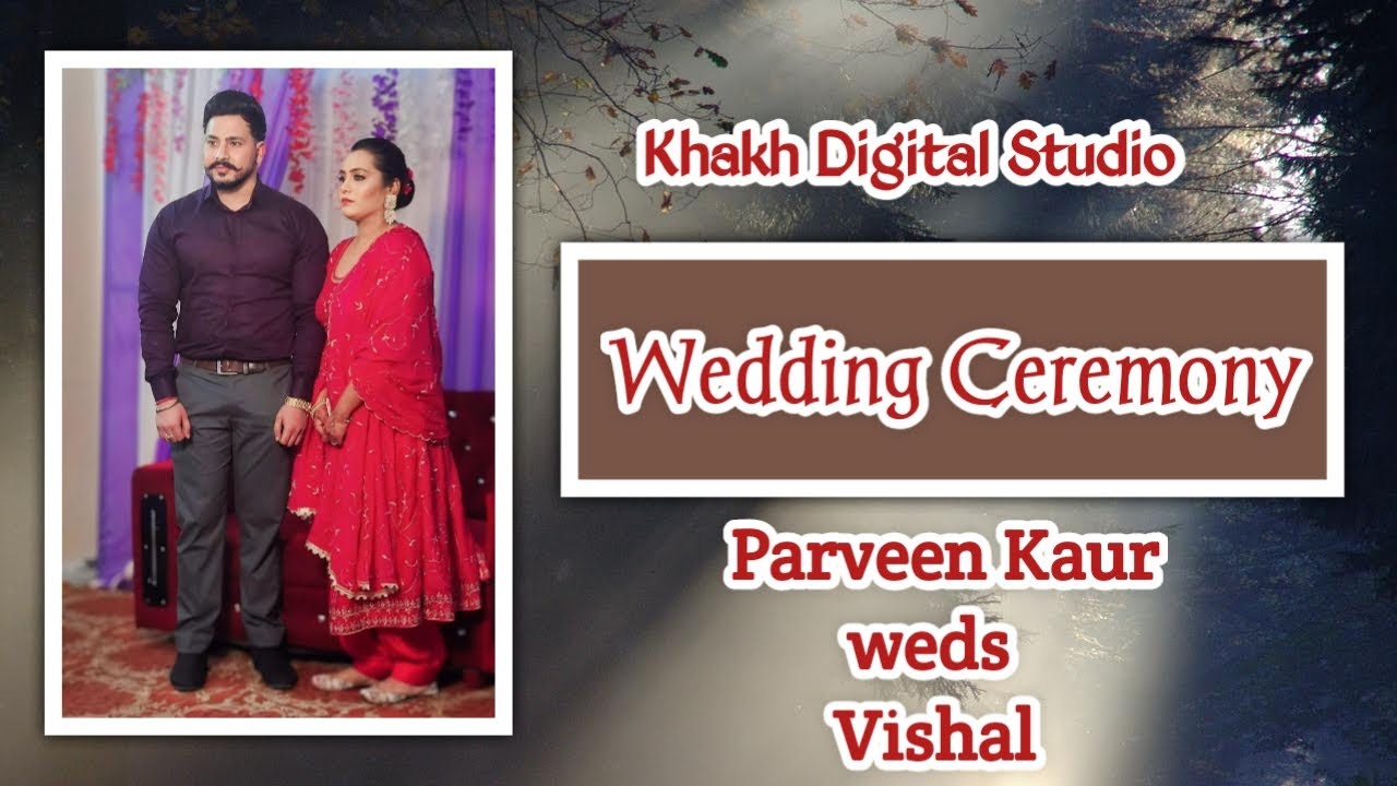 Wedding Ceremony // Parveen Kaur weds Vishal // Khakh Digital Studio..94638 51038 - YouTube