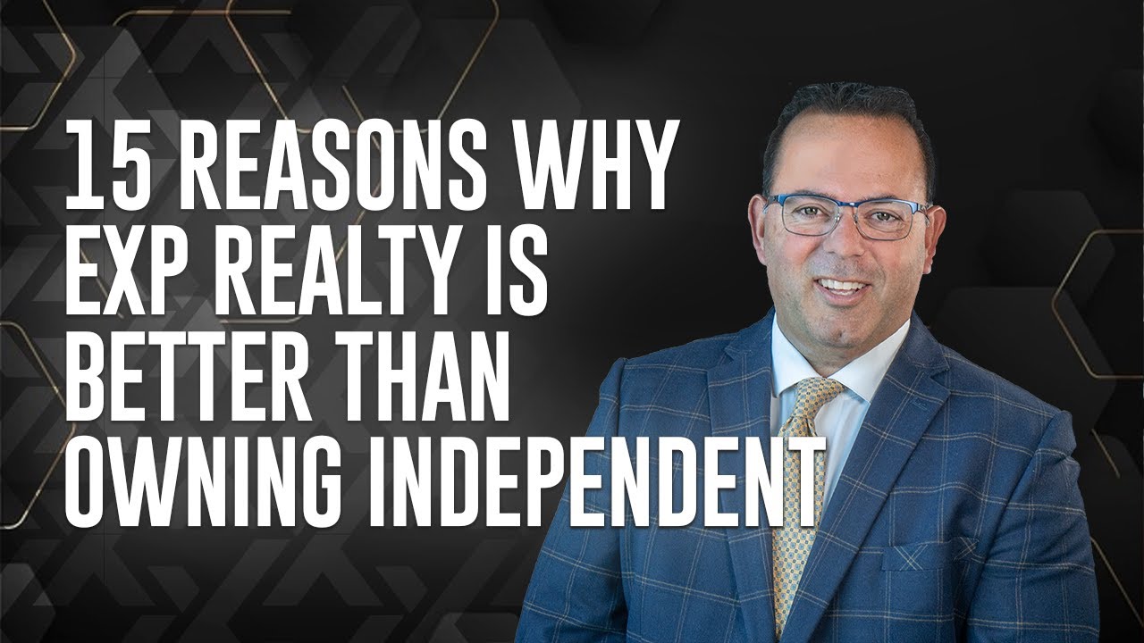15 Reasons Why Exp Realty Is Better Than Owning independent Brokerage ...