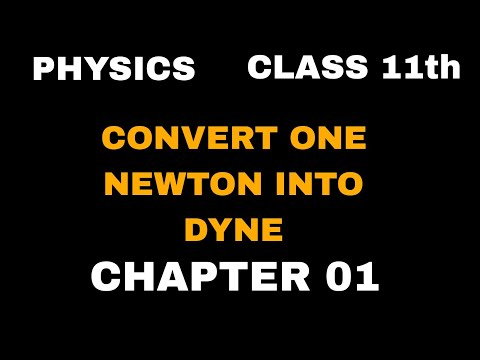 CONVERT ONE NEWTON INTO DYNE| UNITS AND MEASUREMENT|CHAPTER-01| CBSE ...
