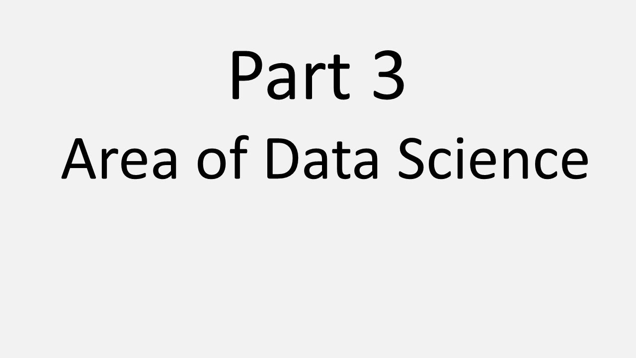 Data Science Part 3 Area of Data Science - YouTube