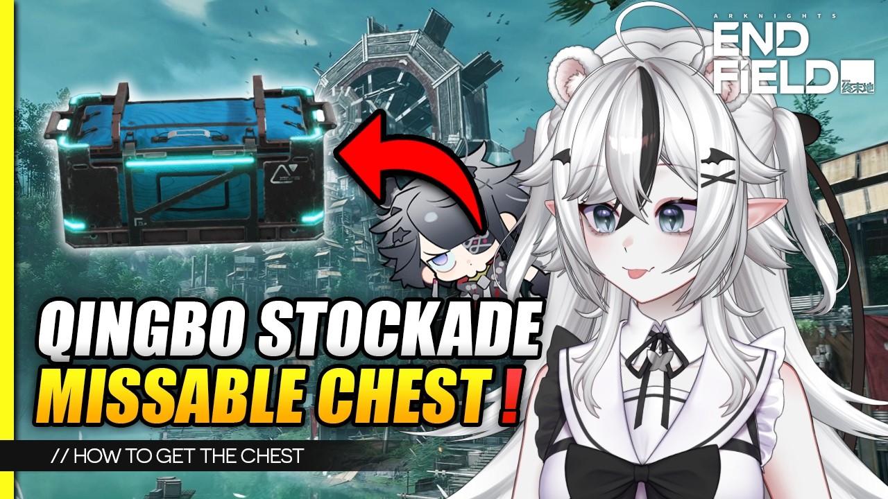 MISSABLE/HIDDEN CHEST in Qingbo Stockade Guide【Arknights Endfield ...