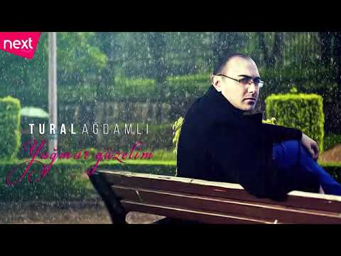 Tural Agdamli yagmur güzelim