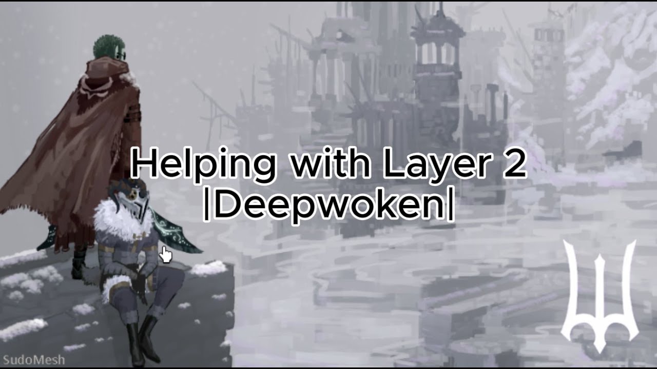Helping out viewers in Layer 2 - Deepwoken - YouTube