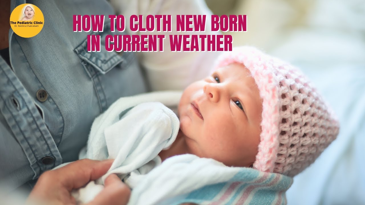 How to cloth new born in current weather - YouTube