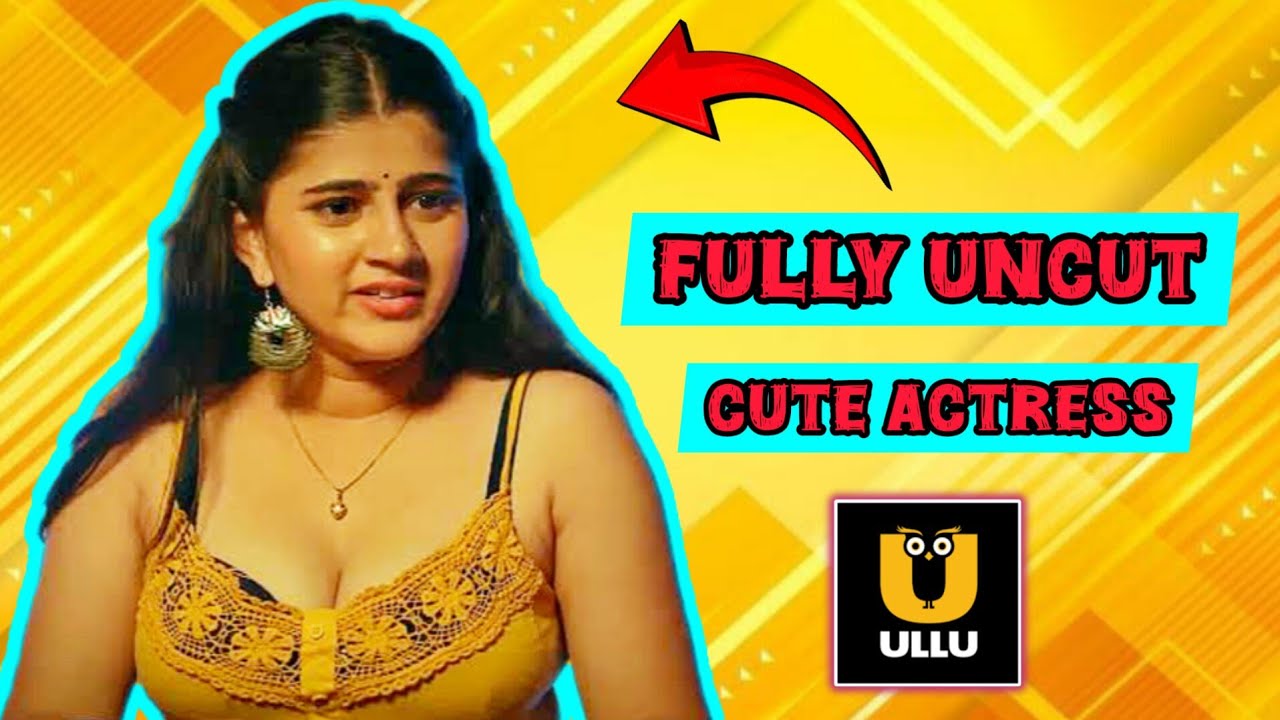 NEW ACTRESS NAME AND INSTAGRAM AND WEB SERIES LIST | uncut | ullu ...