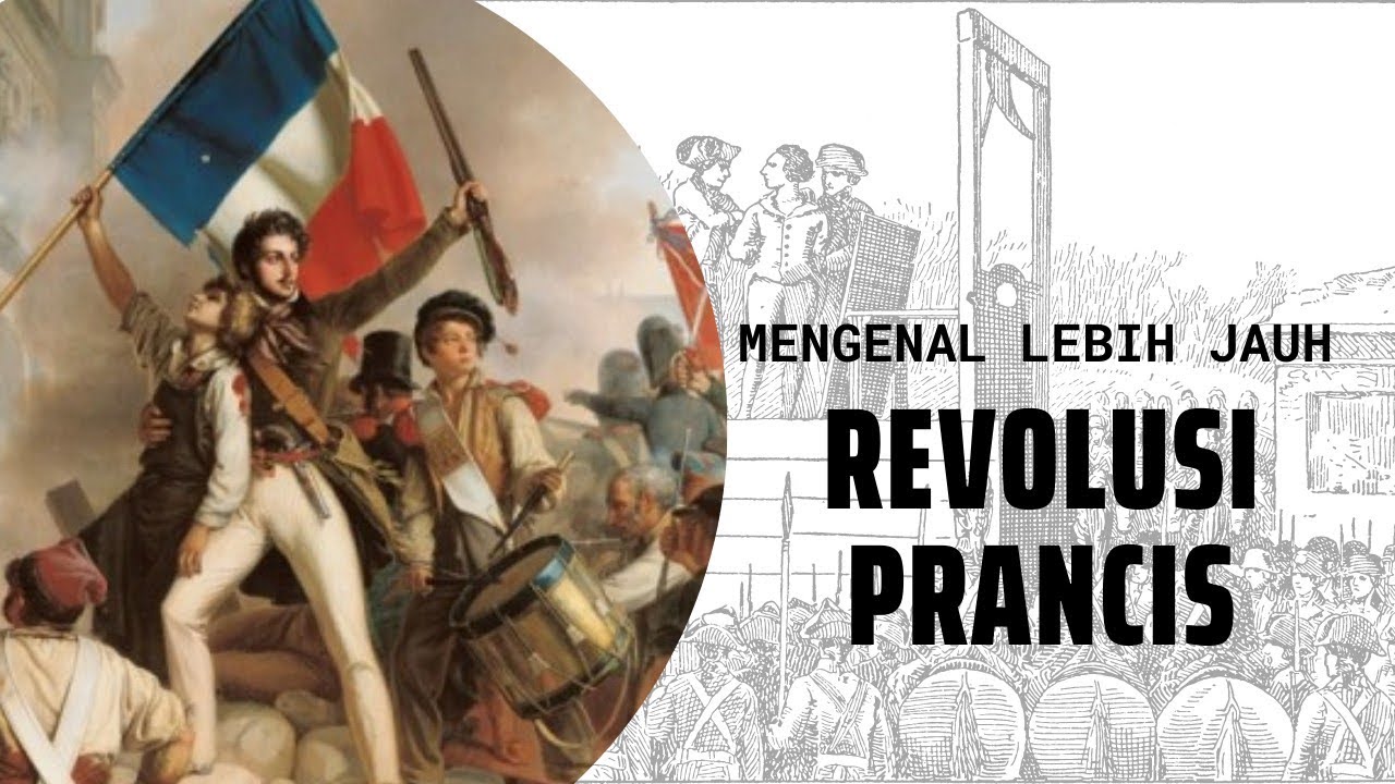 Mengenal Lebih Jauh Revolusi Prancis - YouTube