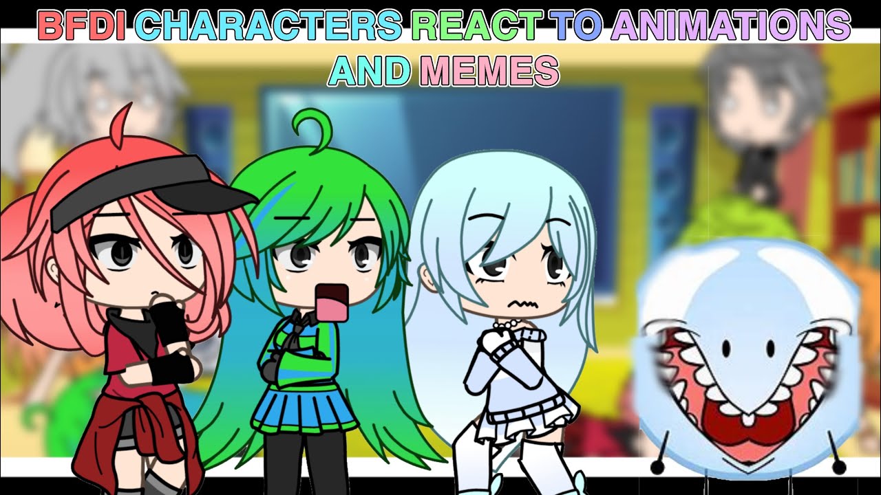 BFDI CHARACTERS REACT TO ANIMATION MEMES AND FUNNY VIDEOS ♡ || Gacha ...