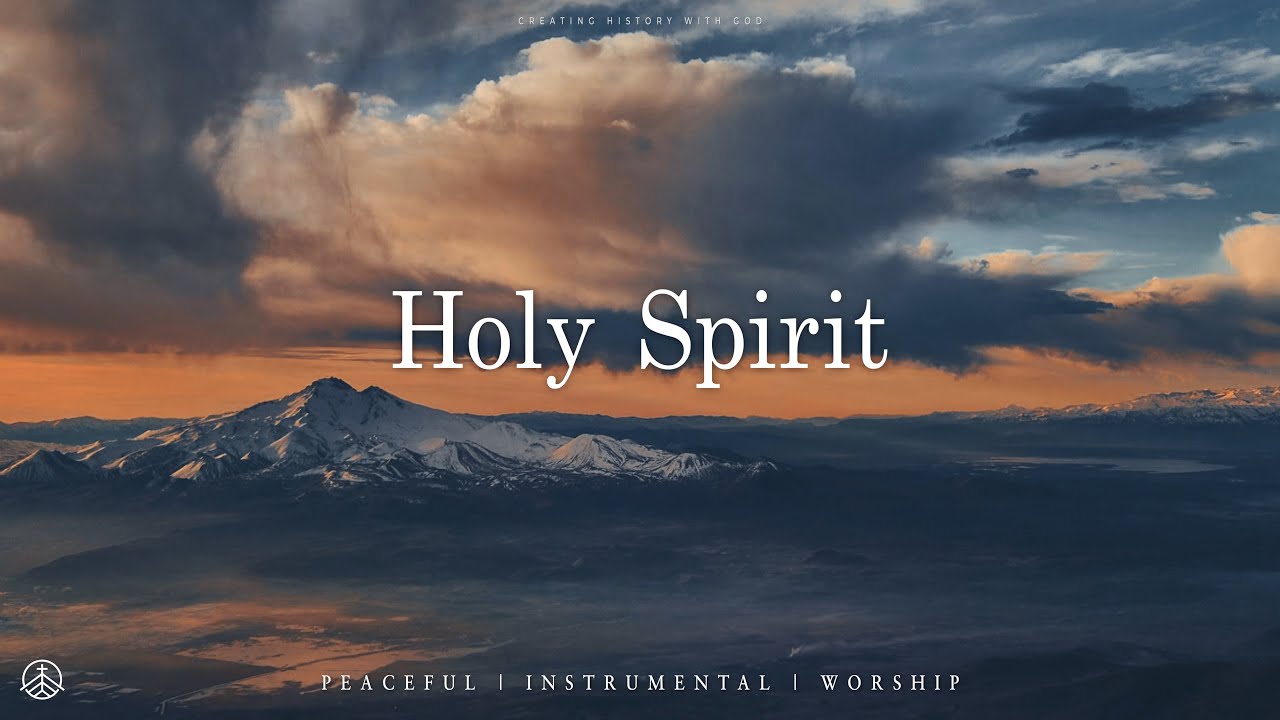 Holy Spirit // Soaking Worship Music Into Heavenly Sounds ...