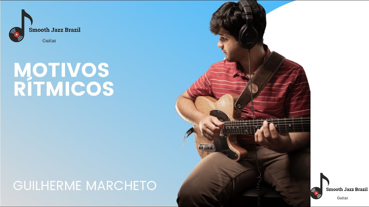 Motivos Rítmicos(Guilherme Marcheto)-Smooth Jazz Brazil - YouTube