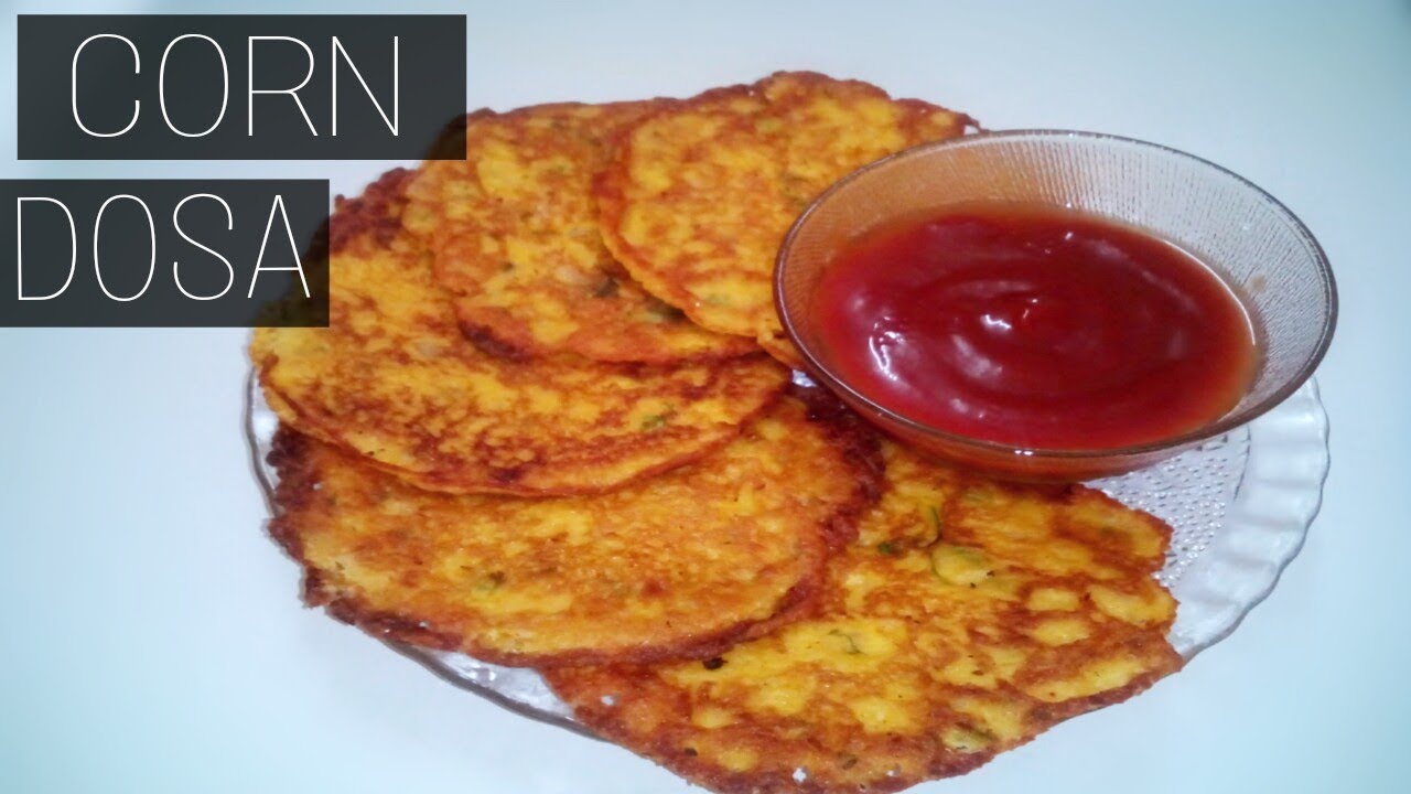 Corn Dosa || Breakfast Recipe || Kids Will Love It - YouTube