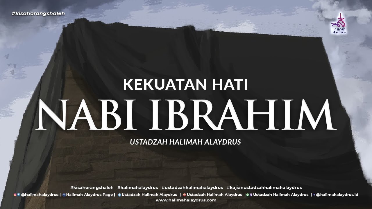 KEKUATAN HATI NABI IBRAHIM AS - USTADZAH HALIMAH ALAYDRUS - YouTube