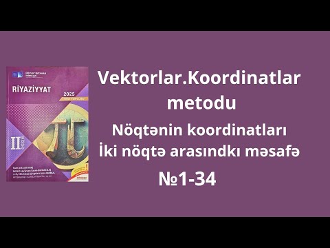 DİM/RİYAZİYYAT/2025 TEST TOPLUSU/II HİSSƏ/Vektorlar.Koordinatlar metodu