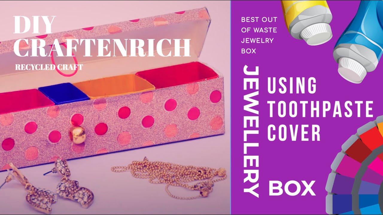 Best Out of Waste Jewelry Box using Toothpaste Cover | Recycled Craft ...