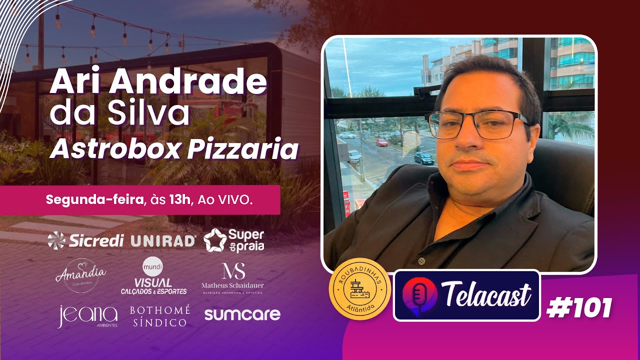 TELACAST 101 - Ari Andrade da Silva (Astrobox Pizzaria) - YouTube