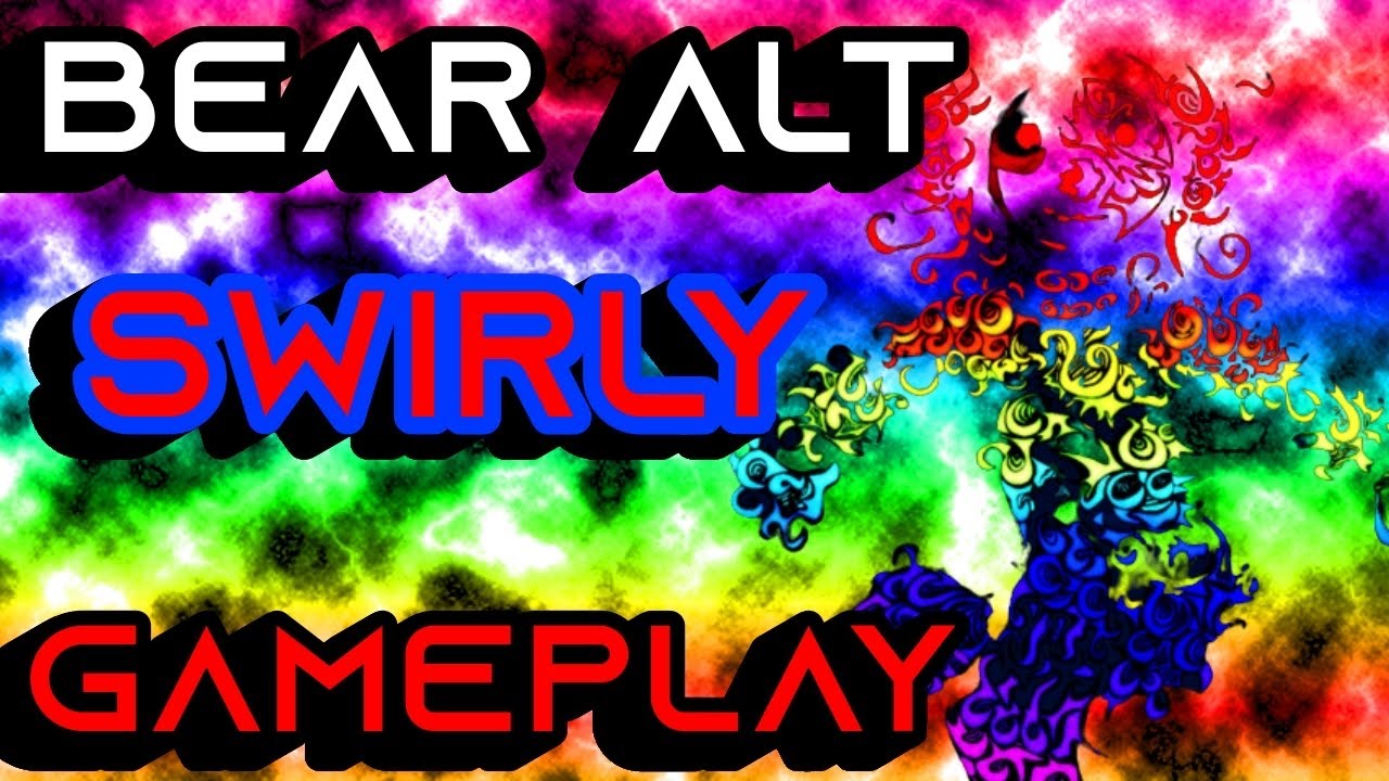 BEAR ALT SWIRLY GAMEPLAY - YouTube