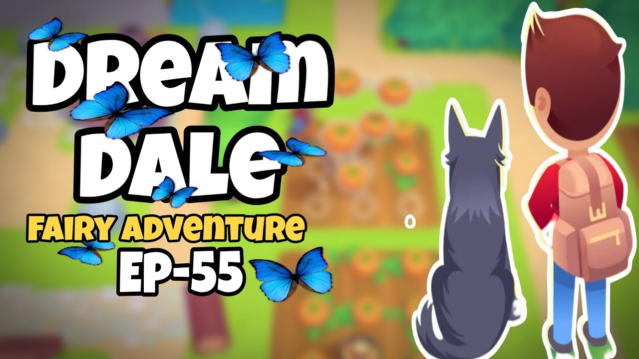 Dream Dale Game ll Adventure Game ll Level 19 ll Ep.55🚶👩🏻‍ ️‍👨🏻🔥 - YouTube