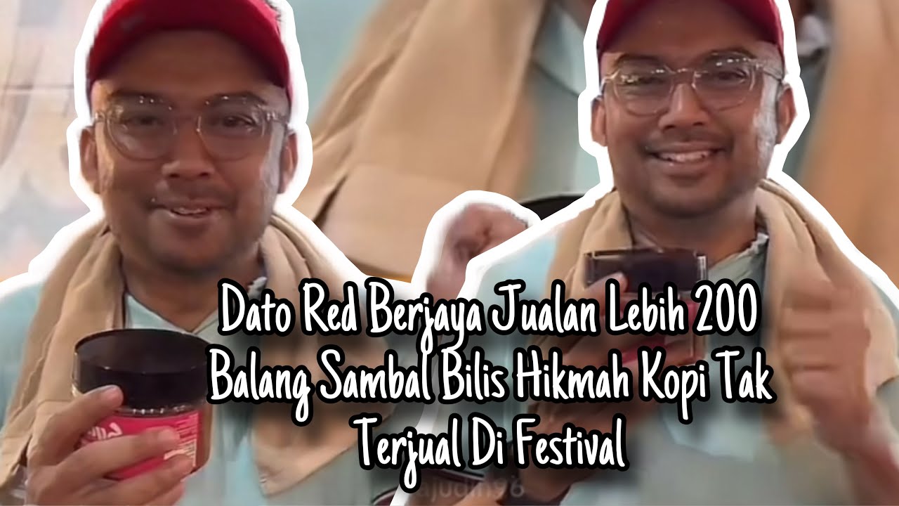 Dato Red Berjaya Jualan Lebih 200 Balang Sambal Bilis Hikmah Kopi Tak ...