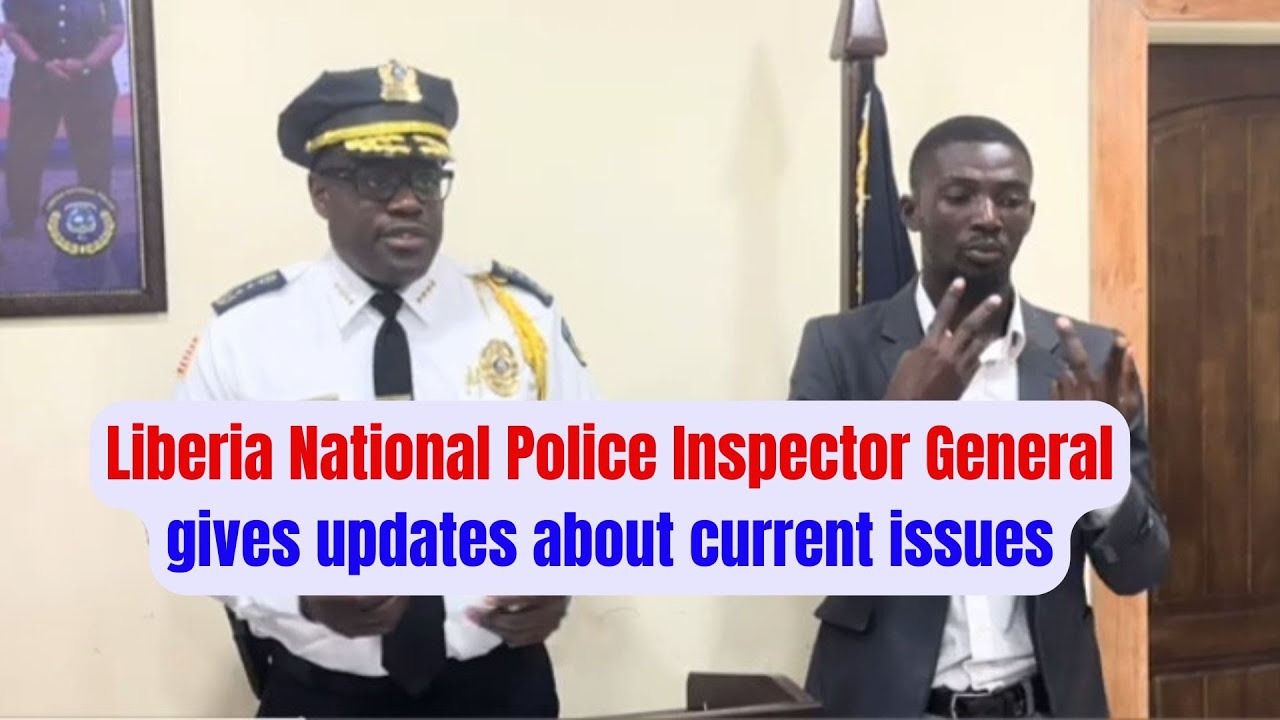 Liberia National Police IGP gives updates on issues in Monrovia Liberia ...