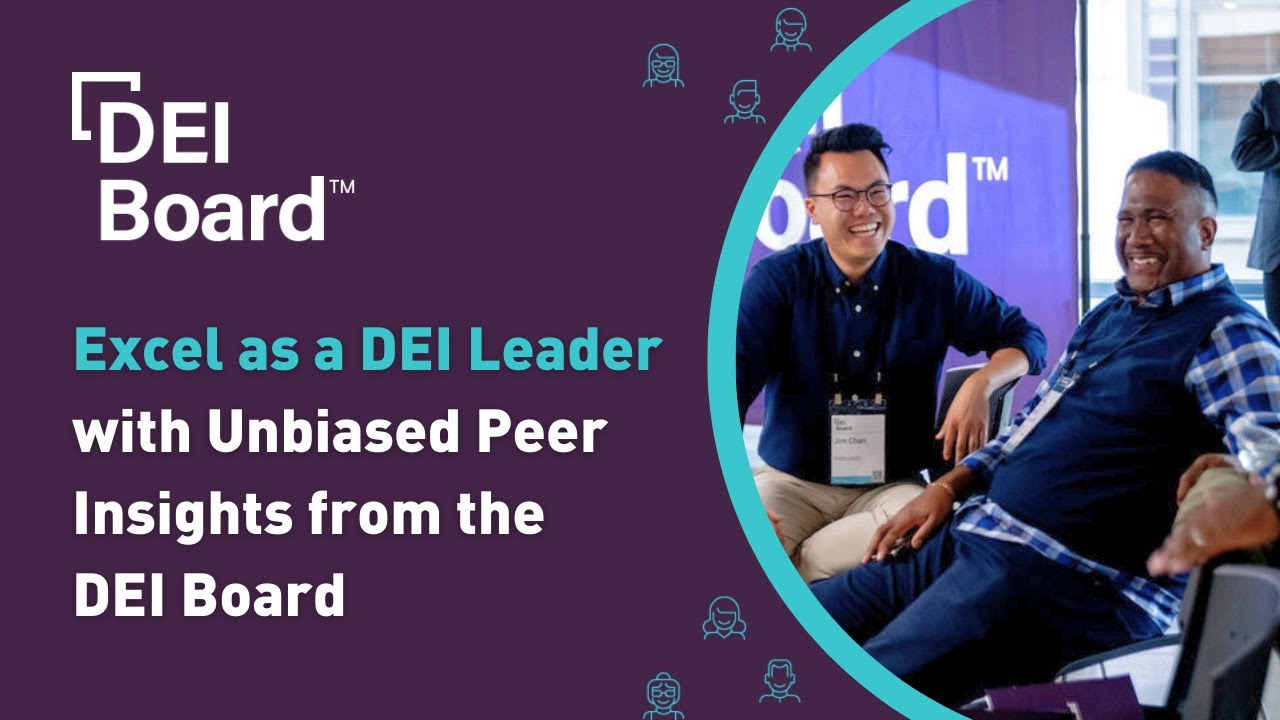 Excel as a DEI Leader with Unbiased Peer Insights from the DEI Board ...