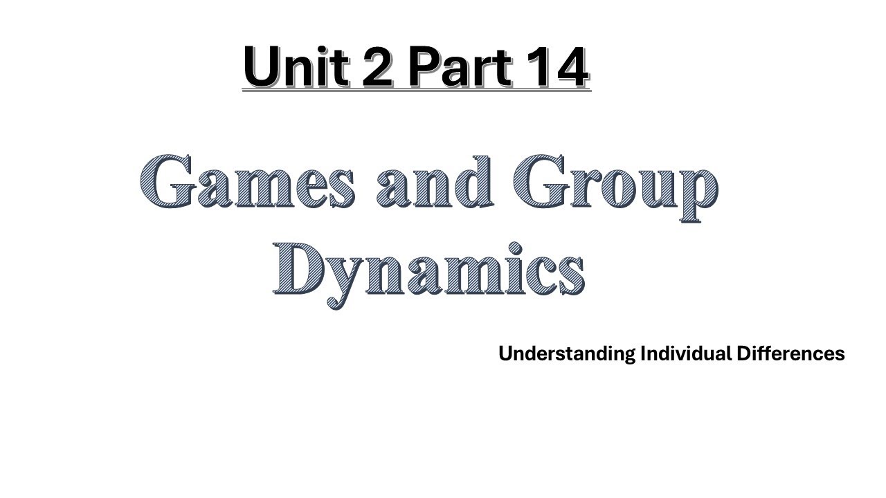 Unit 2 Part 14: Games and Group Dynamics #personality #B.ED # ...