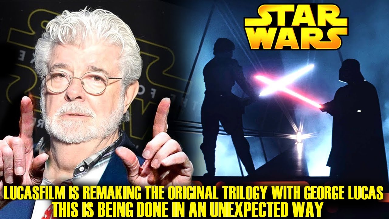 Lucasfilm Is Remaking The Original Trilogy With George Lucas! Brand New ...