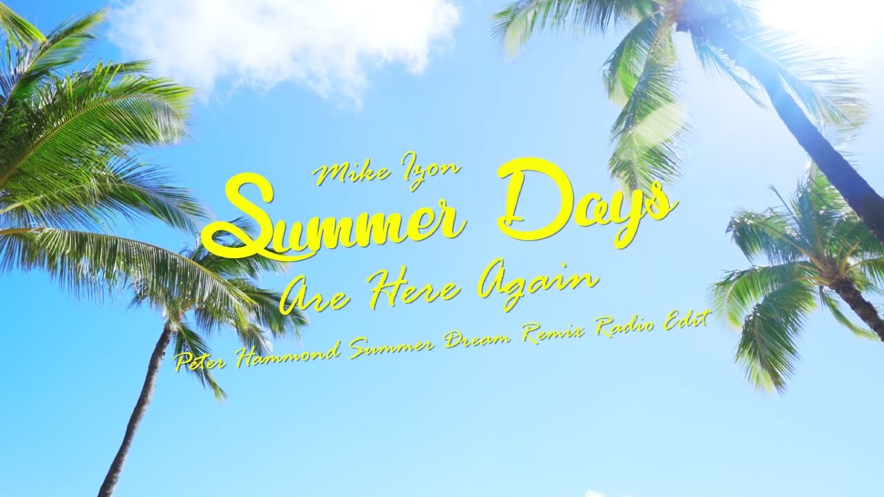 Summer Days Are Here Again Mike Izon - Pete Hammond Summer Dream Radio ...