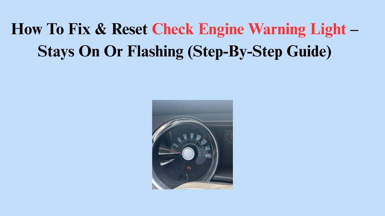 How To Fix & Reset Check Engine Warning Light – Stays On Or Flashing ...