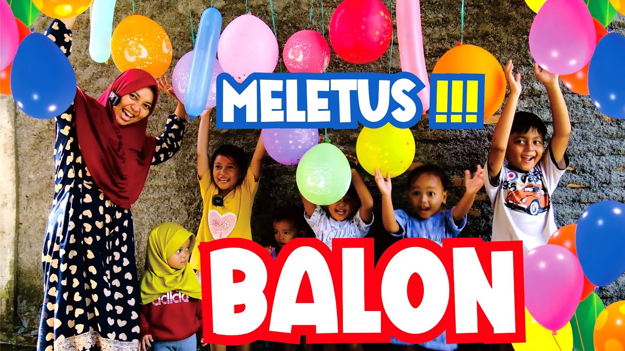 BALON BESAR MELETUS | BALONKU ADA LIMA | BALON WARNA WARNI | MENYANYI ...