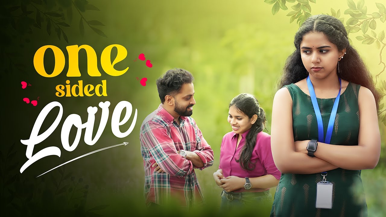 ONE SIDED LOVE | A HEARTFELT ROMANTIC MALAYALAM SHORT FILM - YouTube