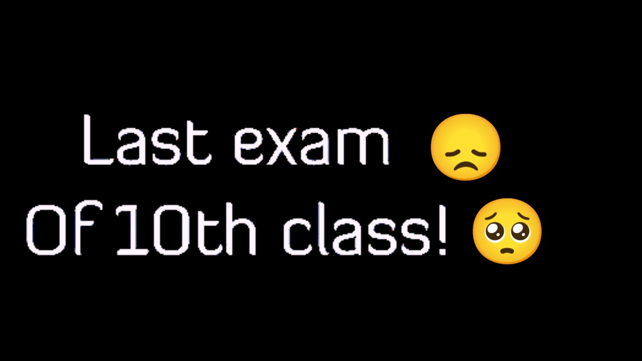 Class 10 memories 😞 Last exam of class 10....😑😒@wikitaofficial #wikita ...