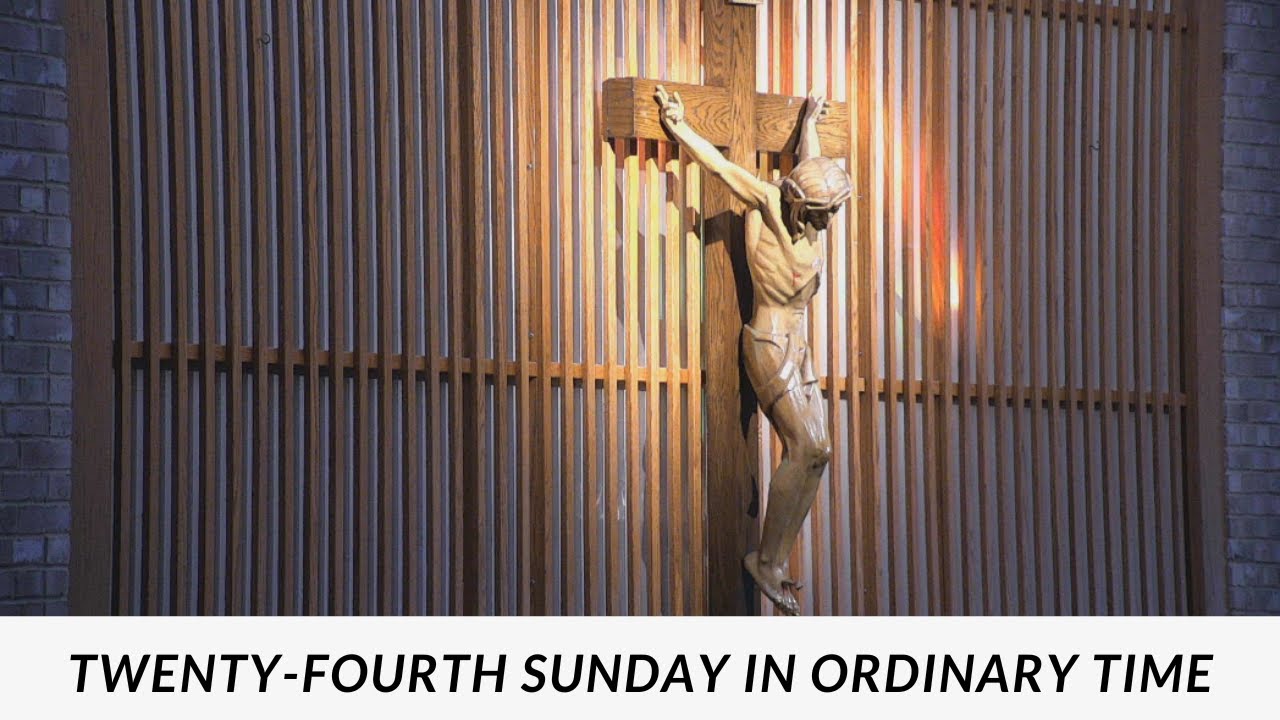 Twenty-fourth Sunday in Ordinary Time - YouTube