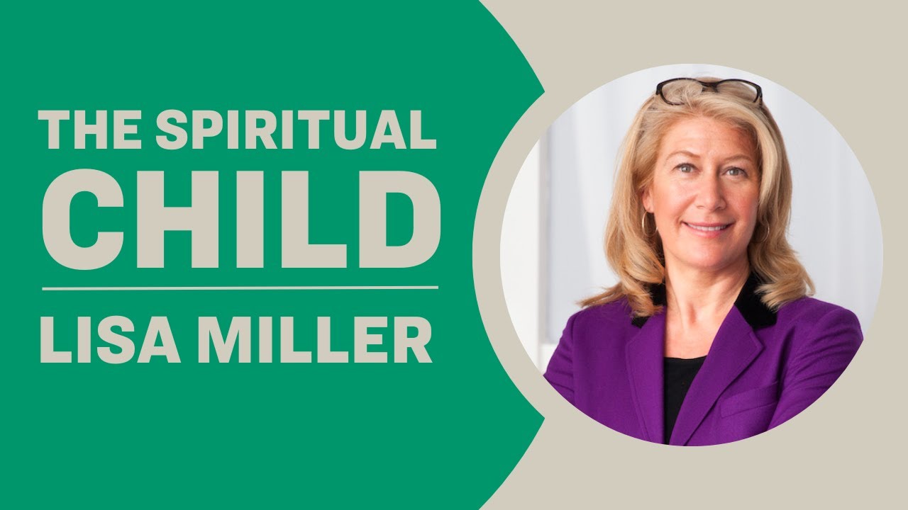 The Spiritual Child: Educating the Head and the Heart - Lisa Miller ...